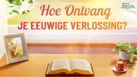 Hoe ontvang je eeuwige verlossing? | Online Bijbelstudie