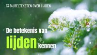 13 Bijbelteksten over lijden – De betekenis van lijden kennen
